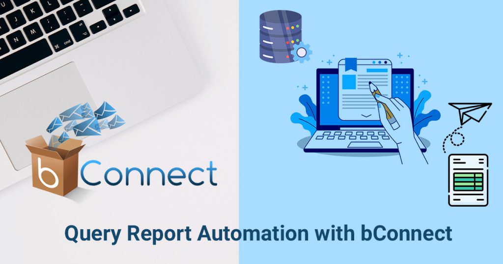 Simplifying Query Report Automation with bConnect